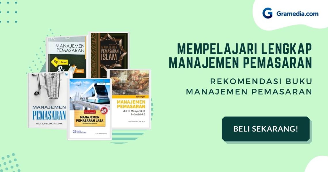 Manajemen Pemasaran: Pengertian, Fungsi, Tujuan, Tugas, dan Konsep – Gramedia Literasi
