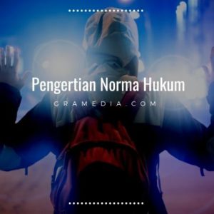 Contoh Norma Hukum: Pengertian, Sanksi, Pelanggaran Norma Hukum ...