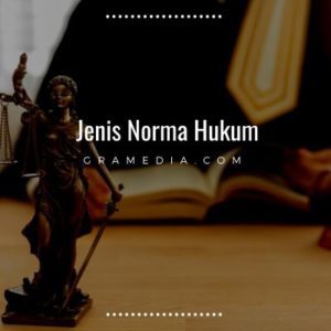 Contoh Norma Hukum: Pengertian, Sanksi, Pelanggaran Norma Hukum ...