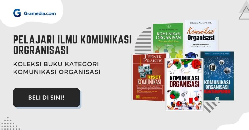 Pengertian Komunikasi Organisasi: Fungsi, Teori, Jenis dan Manfaat – Gramedia Literasi