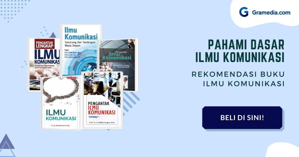 Pengertian Komunikasi Organisasi: Fungsi, Teori, Jenis dan Manfaat – Gramedia Literasi
