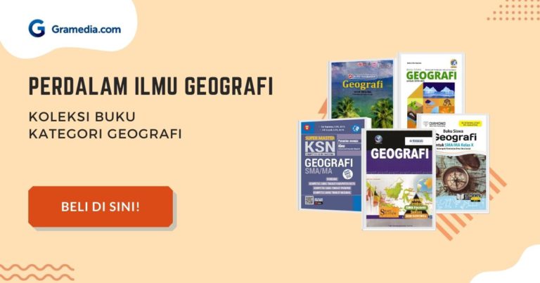 Pengertian Geografi Menurut Para Ahli – Gramedia Literasi