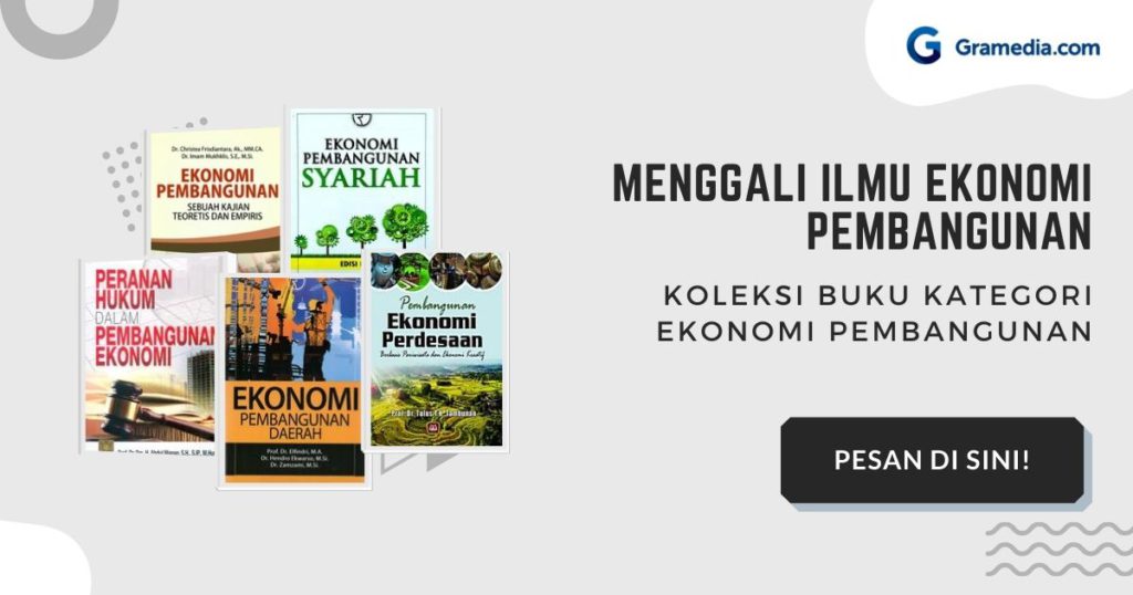 Memahami Perbedaan Pembangunan Ekonomi dan Pertumbuhan Ekonomi – Gramedia Literasi