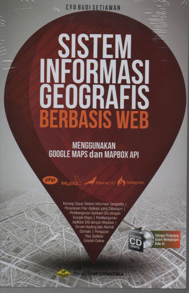 Sistem Informasi Geografis (SIG): Definisi, Basis Data Hingga Tahapan Kerjanya – Gramedia Literasi