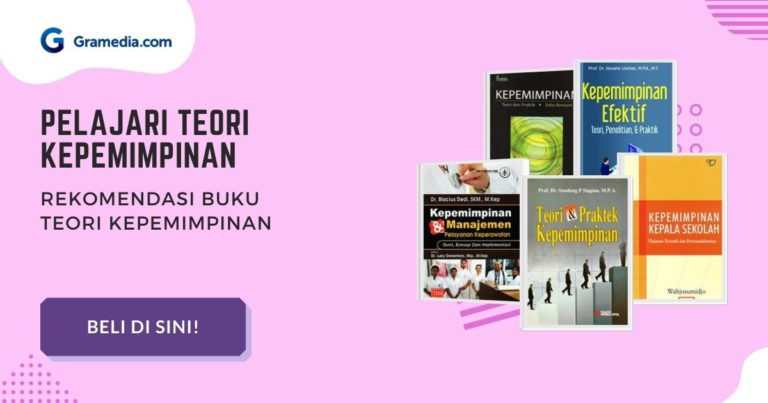 Pengertian dan Macam-macam Teori Kepemimpinan – Gramedia Literasi