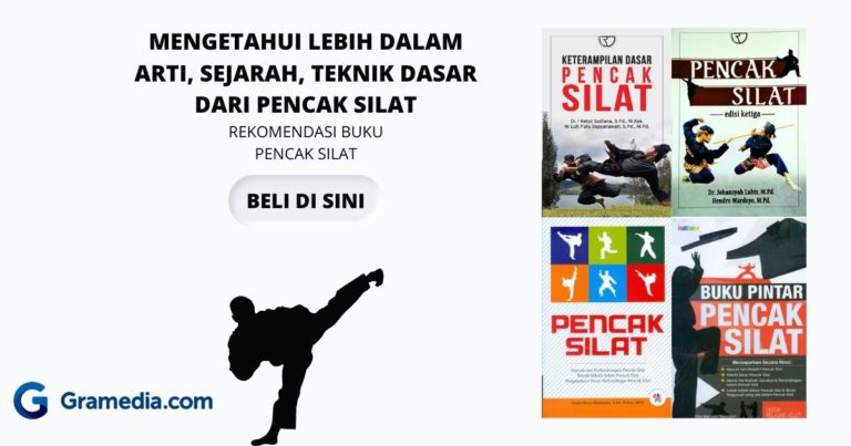 Pengertian Pencak Silat: Sejarah, Teknik Dasar, Jurus dan Peraturan – Gramedia Literasi