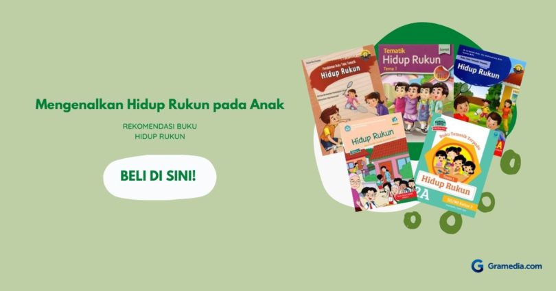 Manfaat Hidup Rukun di Rumah, Sekolah dan Masyarakat – Gramedia Literasi