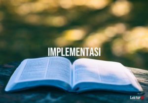 Implementasi: Pengertian, Tujuan, dan Jenis-Jenisnya – Gramedia Literasi