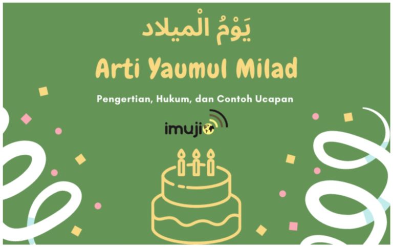 Memahami Arti Yaumul Milad dan Juga Contoh Ucapannya yang Penuh Makna – Gramedia Literasi